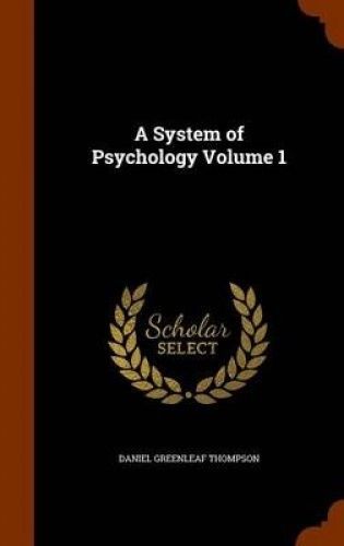 A System of Psychology Volume 1 by Daniel Greenleaf Thompson (Hardcover ...