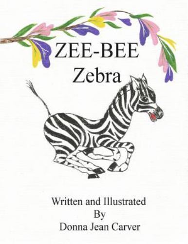 Zee-Bee Zebra by Donna Carver (2015, Trade Paperback) for sale online ...