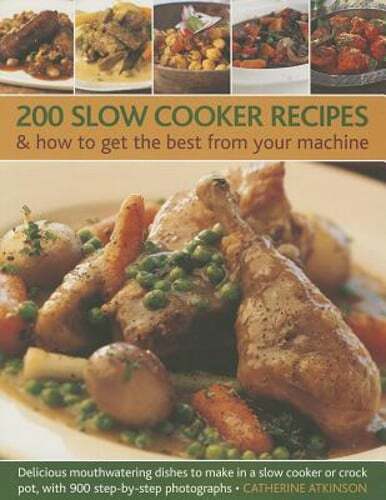 200 Slow Cooker Recipes by Catherine Atkinson: New 9781780192611| eBay