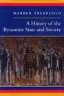 A History of the Byzantine State and Society by Warren Treadgold: Used ...