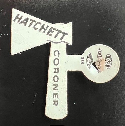 Vintage HATCHETT For Coroner Mini Die Cut Metal Badge Lapel Pin | eBay