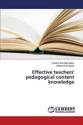 Effective teachers' pedagogical content knowledge by Onwu Gilbert O M ...