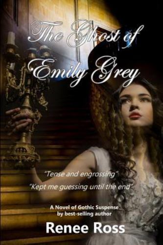 The Ghost of Emily Grey by Renée Ross (2013, Trade Paperback ...