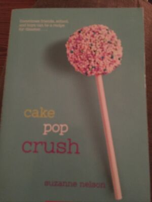 Wish Ser.: Cake Pop Crush by Suzanne Nelson (2016, Trade Paperback ...