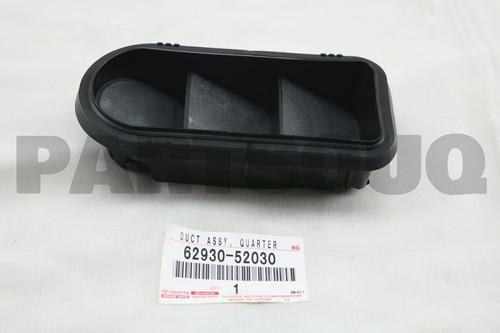6293052030 Genuine Toyota DUCT ASSY, QUARTER VENT, RH/LH 62930-52030 | eBay