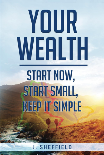 Your Wealth: Start Now, Start Small, Keep It Simple | eBay