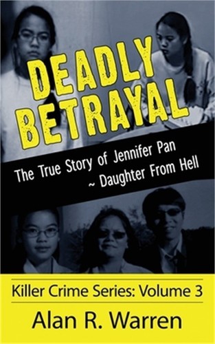 Deadly Betrayal; The True Story of Jennifer Pan Daughter from Hell ...