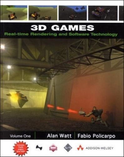 3D Games: Real-Time Rendering and Software Technology, Volume 1 (With ...