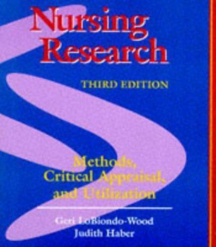 Nursing Research : Methods, Critical Appraisal and Utilization by ...
