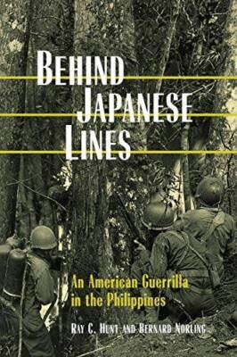 Behind Japanese Lines: An American Guerrilla in the Philippines - GOOD ...