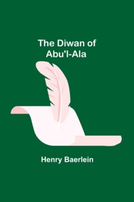 Baerlein - Diwan of Abu'l-Ala - New paperback or softback - 83 - X555z ...