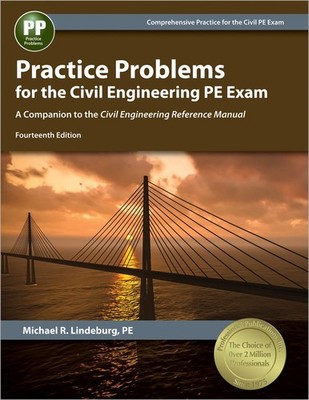 Practice Problems for the Civil Engineering PE Exam A Companion to the ...