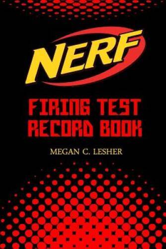 NERF FIRING TEST RECORD BOOK Version 114: Nerf Guns Attachments (Vo ...
