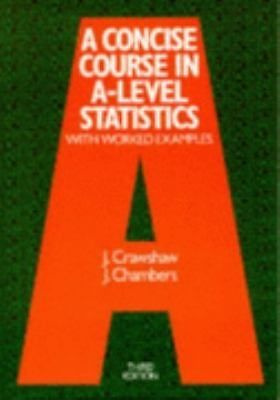 Concise Course in A-Level Statistics : With Worked Examples by J ...