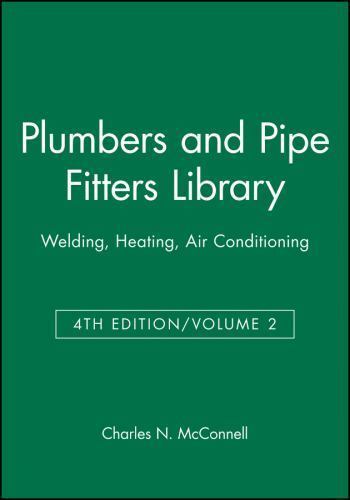 Plumbers and Pipe Fitters Library, Volume 2: Welding, Heating, Air ...