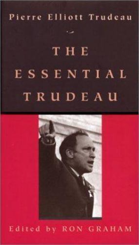 The Essential Trudeau by Trudeau, Pierre Elliott 9780771085918| eBay