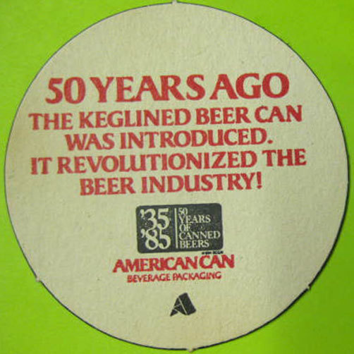AMERICAN CAN 50 YEARS AGO KEGLINED BEER CANS Introduced, Beer COASTER ...
