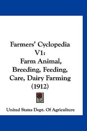 Farmers' Cyclopedia V1 : Farm Animal, Breeding, Feeding, Care, Dairy ...