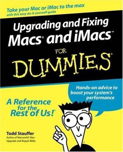 Upgrading and Fixing Macs and iMacs for Dummies by Todd Stauffer (2000 ...