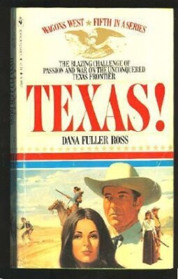 [GENERIC PHOTO] Texas! (Wagons West, No 5) Ross, Dana Fuller ...
