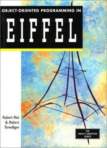 Object-Oriented Ser.: Object-Oriented Programming in Eiffel by Robert ...