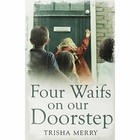 Four Waifs on Our Doorstep Pa By Trisha Merry | eBay