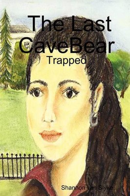 The Last CaveBear: Trapped by Shannon van Slyke (English) Paperback ...
