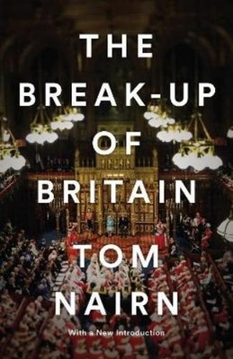 Tom Nairn The Break-Up of Britain (Paperback) (US IMPORT) 9781781683200 ...