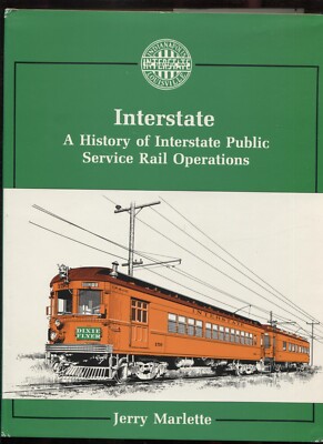 Interstate : A History of Interstate Public Service Rail Operations by ...