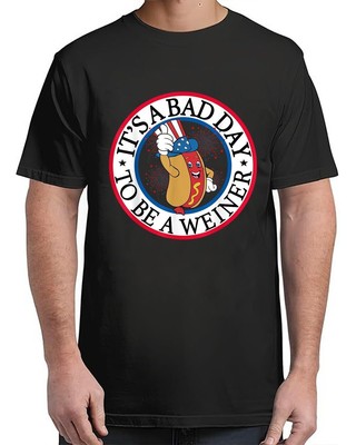 It's a Bad Day To Be A Weiner Funny Red White and Blue Adult S-4XL T ...