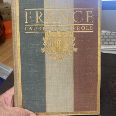 Laurence JERROLD / France Her People and Her Spirit First Edition 1916 ...