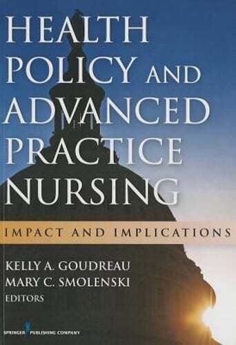 Health Policy and Advanced Practice Nursing: Impact and Implications by ...