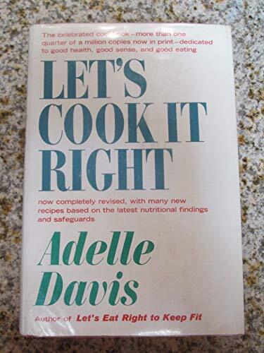 LET'S COOK IT RIGHT By Adelle Davis - Hardcover 9780151501663 | eBay