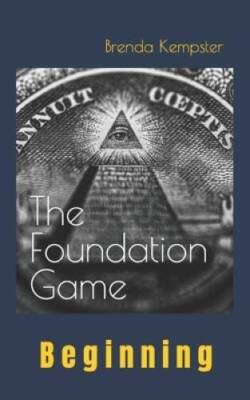The Foundation Game: Beginning (A third Sector Political and Finan ...
