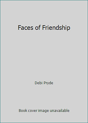 Faces of Friendship by Debi Pryde | eBay