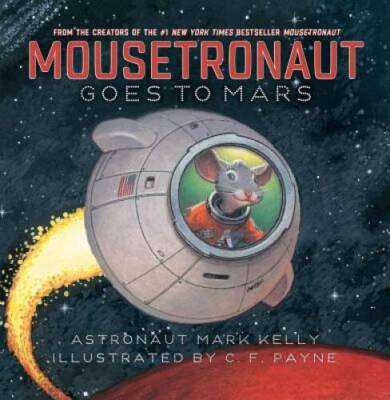 Mousetronaut Goes to Mars (Paula Wiseman Books) - Hardcover - GOOD ...
