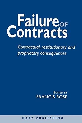 FAILURE OF CONTRACTS: CONTRACTUAL, RESTITUTIONARY AND By Francis Rose ...