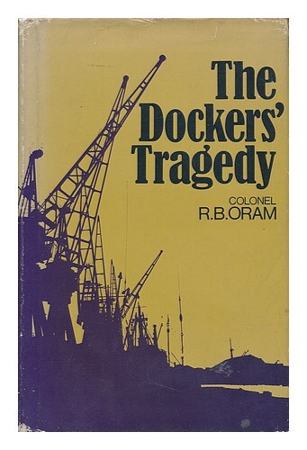 ORAM, ROBERT BRUCE The Docker's Tragedy / by R. B. Oram 1970 First ...