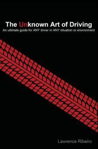 The Unknown Art of Driving: An Ultimate Guide for Any Driver for Any ...