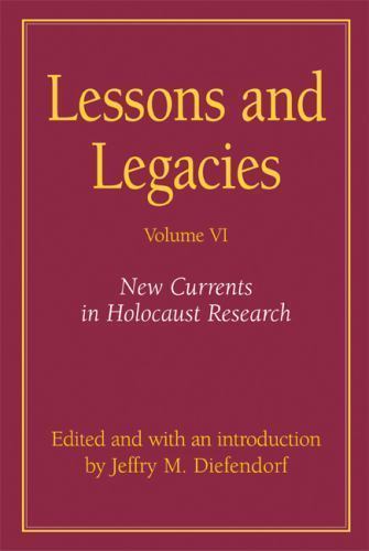 Lessons and Legacies Ser.: Lessons and Legacies VI : New Currents in ...