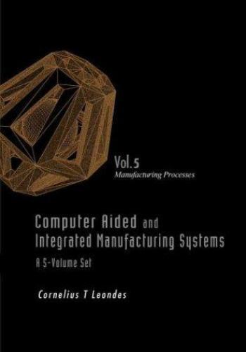 Computer Aided and Integrated Manufacturing Systems - Volume 5 ...