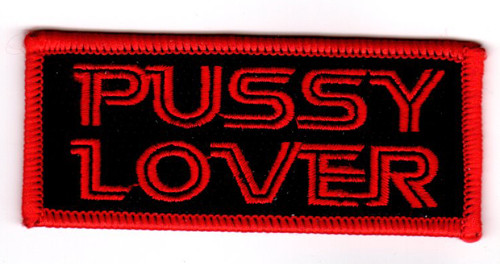 PUSSY LOVER BIKER PATCH EMBROIDERED cat kitty funny offensive humor ...
