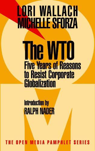 The WTO: 5 Years of Reason to Resist Corporate Globalization by ...