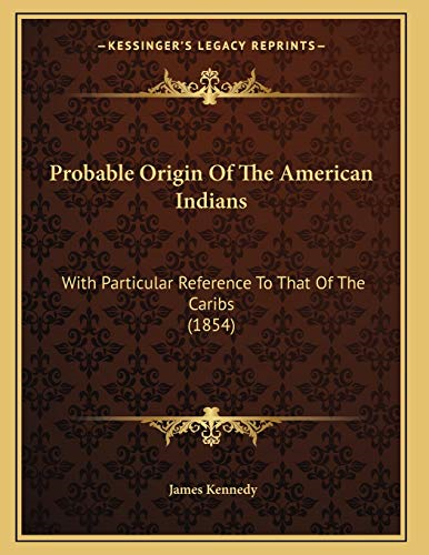 Probable Origin of the American Indians: With Particula - Paperback NEW ...