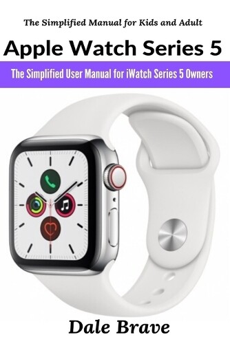 Dale Brave Apple Watch Series 5 (Paperback) (US IMPORT) 9781637501825 ...