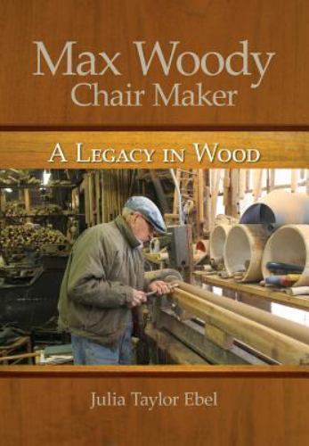Max Woody, Chair Maker : A Legacy in Wood by Julia Ebel (2015, Trade ...
