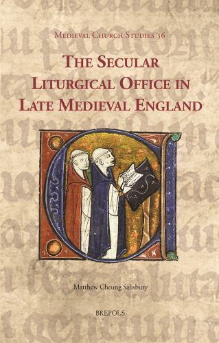 Medieval Church Studies: Secular Liturgical Office in Late Medieval ...