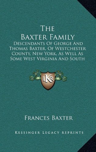 THE BAXTER FAMILY: DESCENDANTS OF GEORGE AND THOMAS By Frances Baxter ...