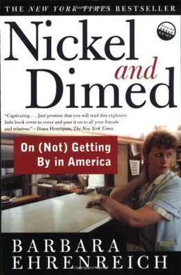Nickel and Dimed: On (Not) Getting by in America by Barbara Ehrenreich ...