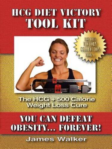 HCG Victory Tool Kit: The HCG + 500 Calorie Weight Loss Cure - VERY ...